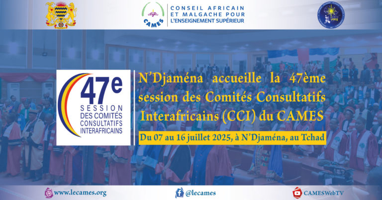 N’Djamena accueillera la 47ème session des Comités Consultatifs Interafricains (CCI) du CAMES ...