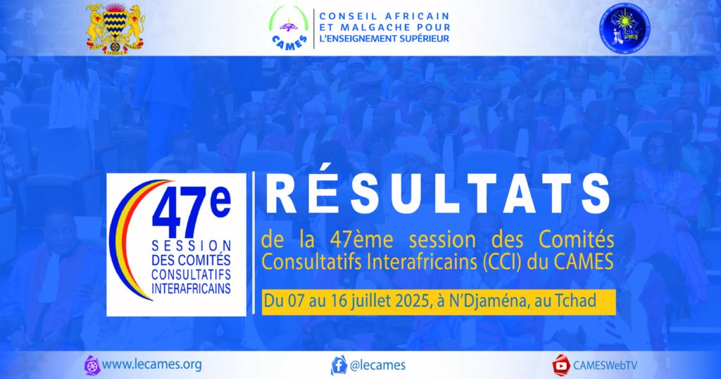 Les résultats de la 47ème session des Comités Consultatifs Interafricains du CAMES - CAMES